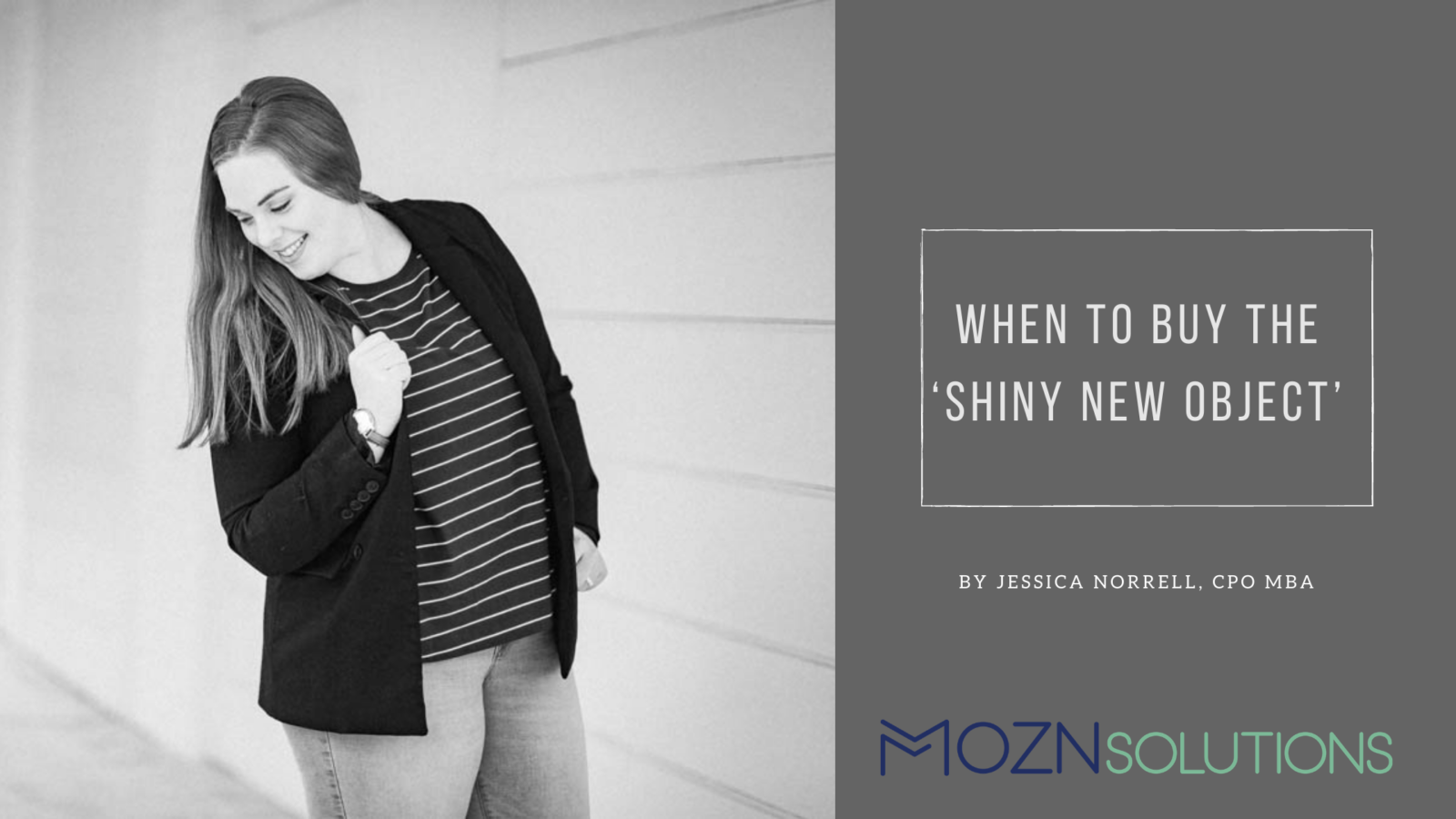 When to Buy the ‘Shiny New Object’ - moznsolutions.com